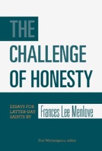 The Challenge of Honesty | Mormon Heretic